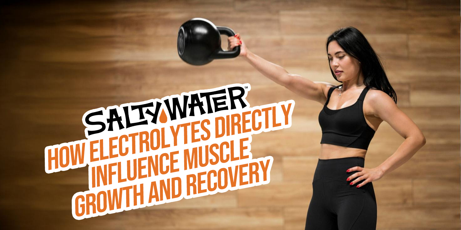 How Electrolytes Influence Muscle Growth and Recovery
